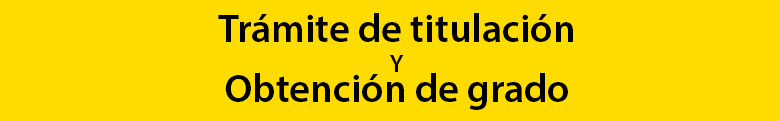 Trámite de titulación y obtención de grado