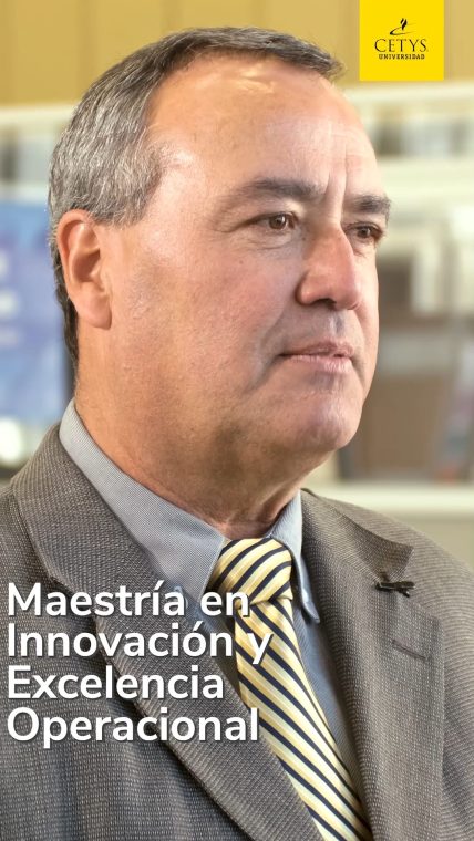 Maestría en Innovación y Excelencia Operacional - CETYS Universidad